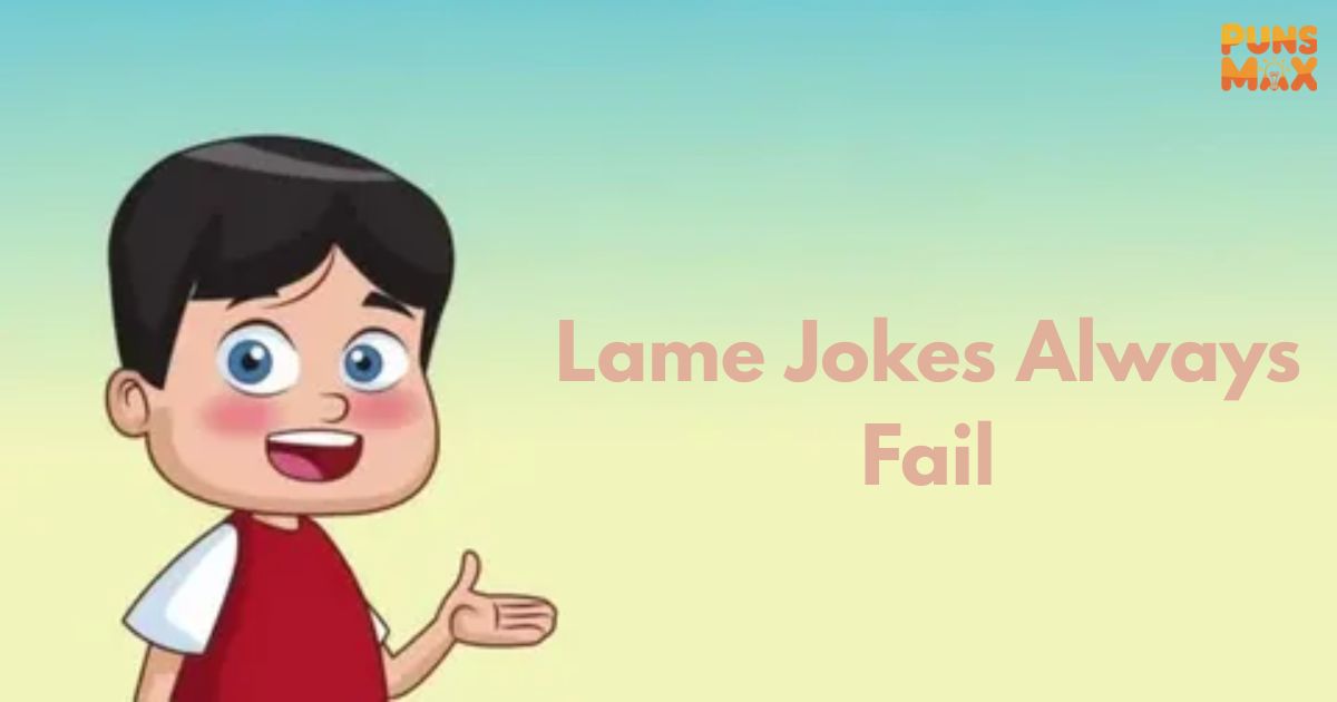 160+Lame Jokes That Will Still Make You Laugh Hard - Puns Max
